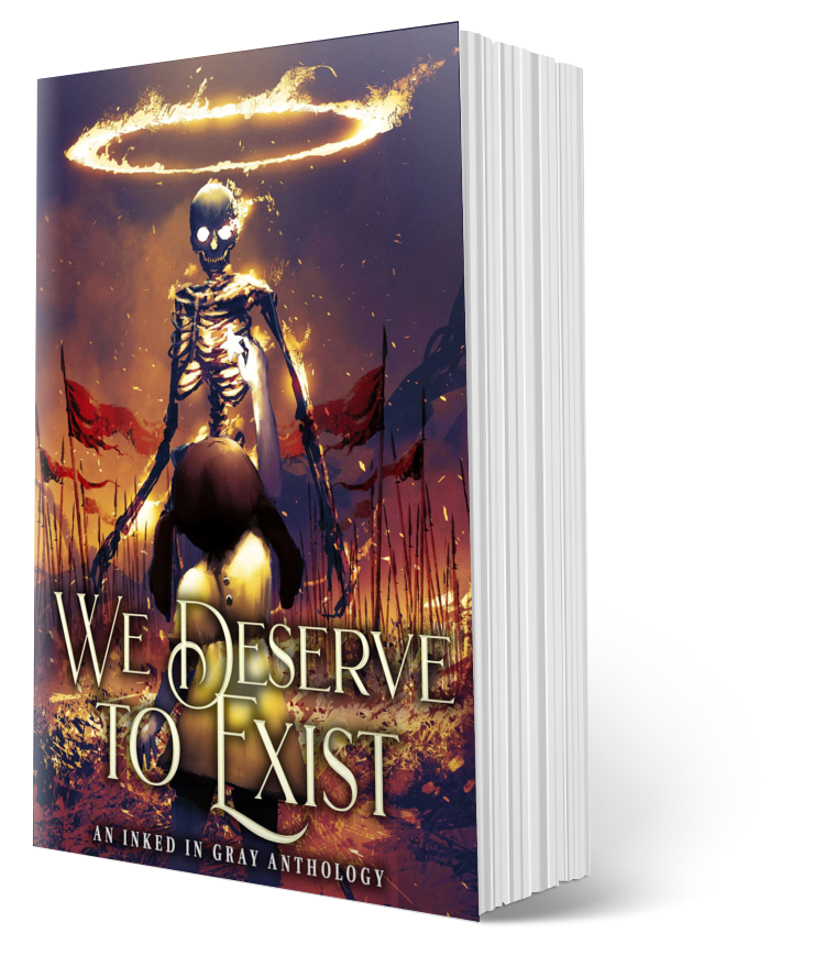 We Deserve to Exist Anthology (Ebook) – Inked in Gray Press